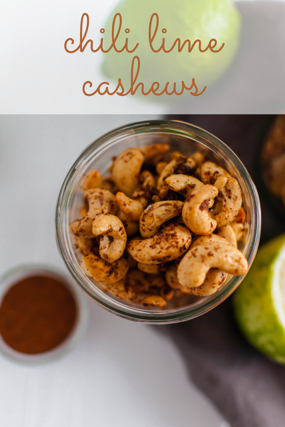 Chili Lime Cashews - Meg's Everyday Indulgence