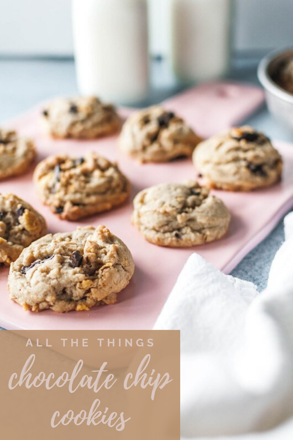 All the Things Chocolate Chip Cookies - Meg's Everyday Indulgence
